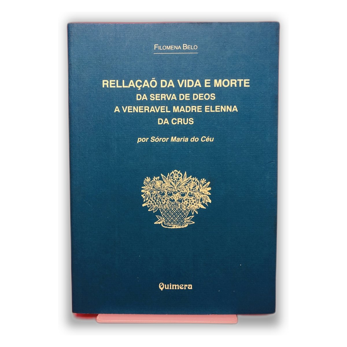 RELLACÃO DA VIDA E MORTE DA SERVA DE DEUS A VENERÁVEL MADRE ELENNA DA ...